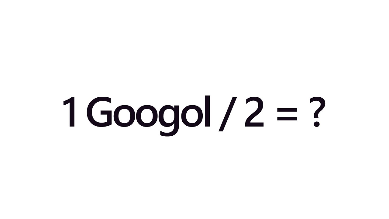 1 Googol 2 Is YouTube