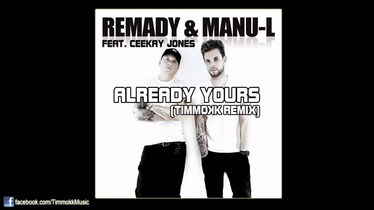 Remady & Manu-L feat. Ceekay Jones - Already Yours (Timmokk Remix ...
