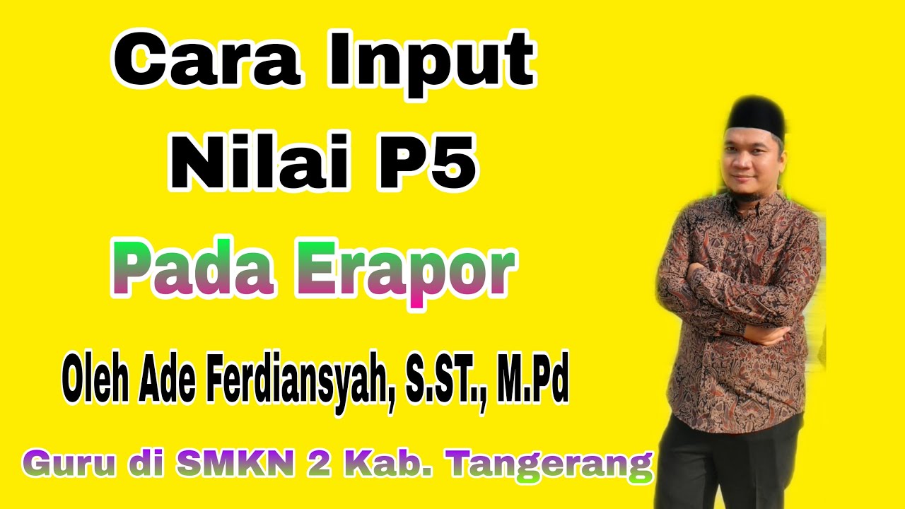 Tutorial cara Input Nilai P5 ke Erapor Terbaru - YouTube