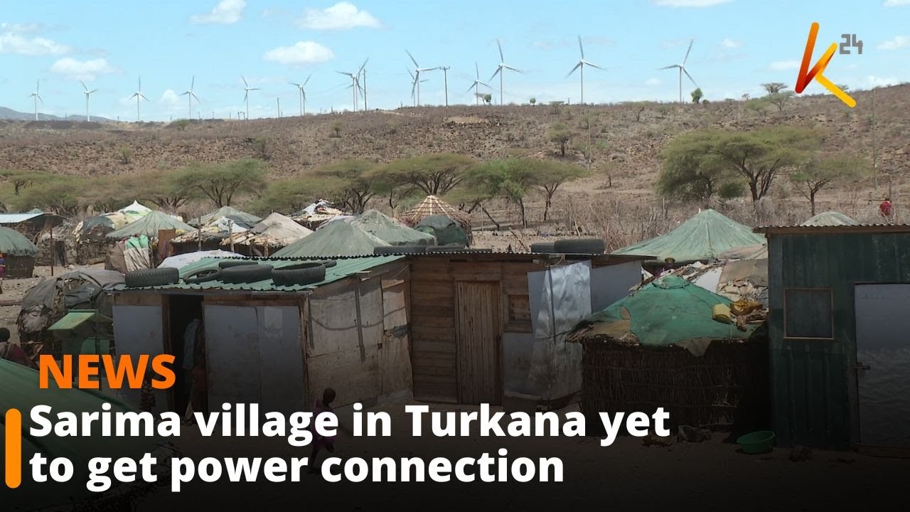 Sarima village in Turkana yet to get power connection - YouTube