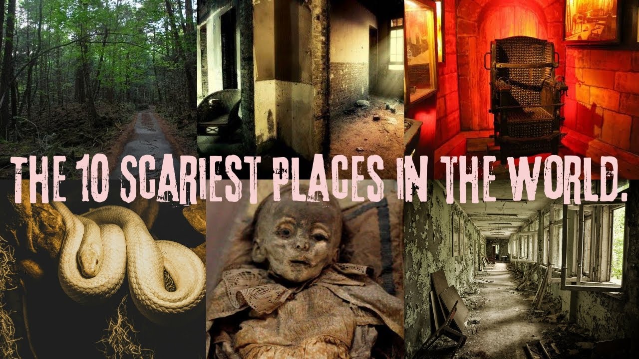 The 10 Scariest Places in the World: Paranormal Stories and Haunted ...
