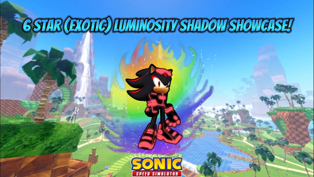 6 Star (Exotic) Luminosity Shadow Showcases! | Sonic Speed Simulator ...