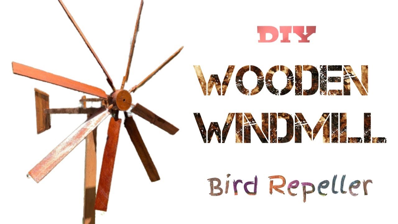 Wooden Windmill | Wind powered Bird Repeller #windmill #birdscare # ...