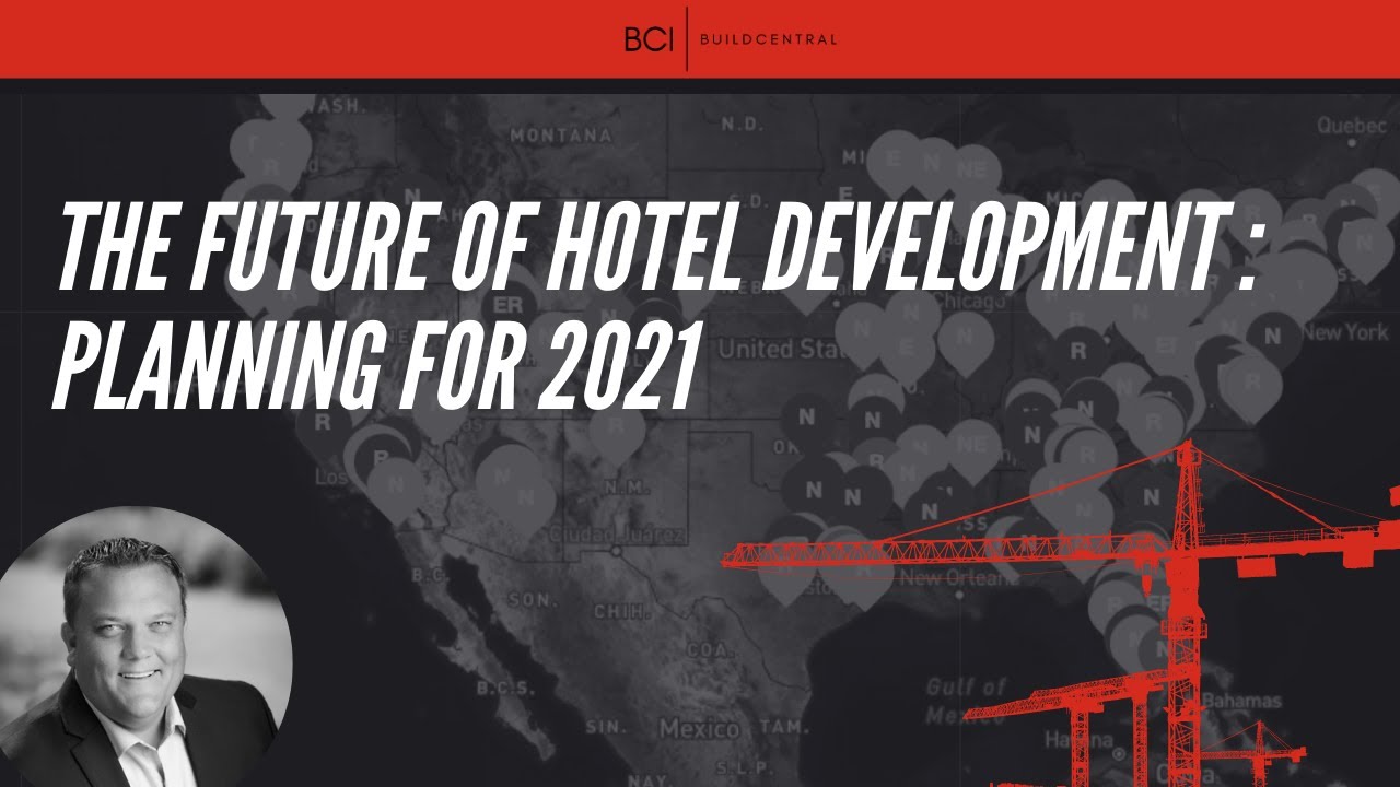 The Future of Hotel Development: Planning for 2021 - YouTube