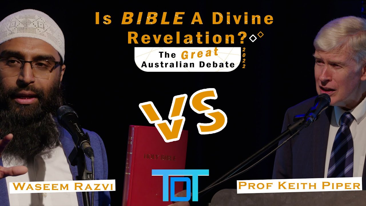 Is Bible A Divine Revelation -- Prof Keith Piper vs Waseem Razvi ...