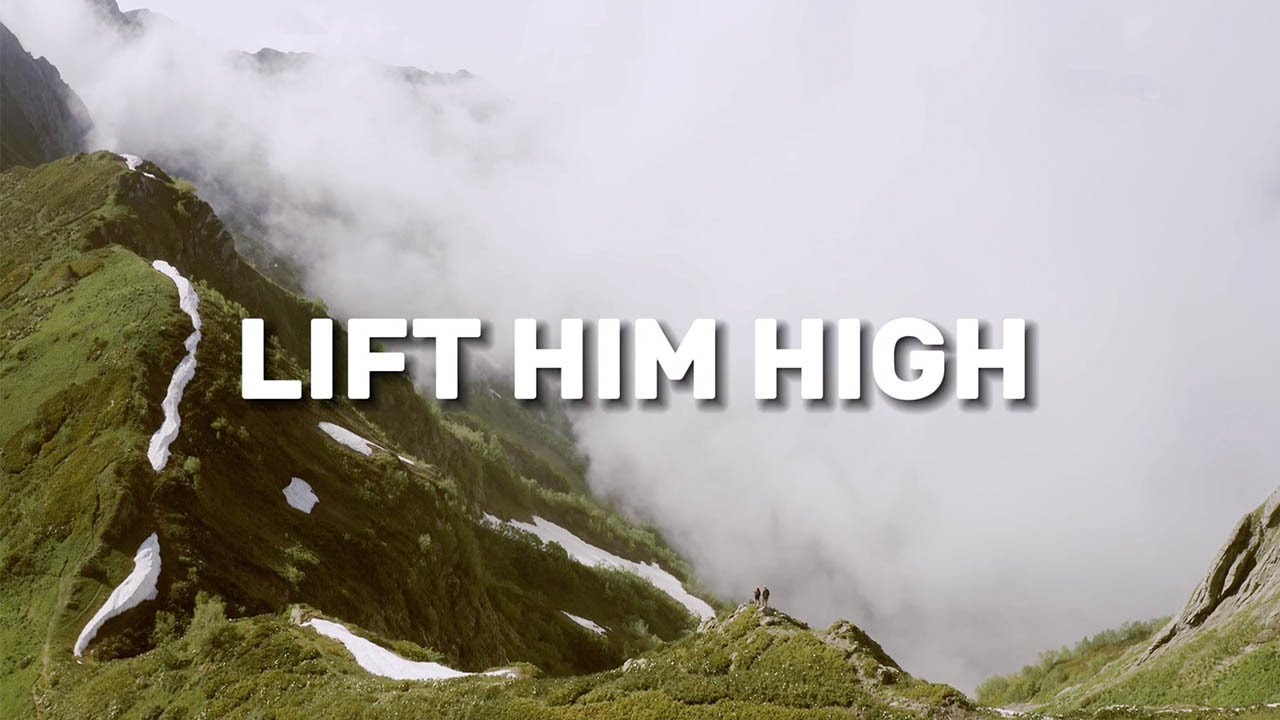 Lift Him High - Official Lyric Video - YouTube