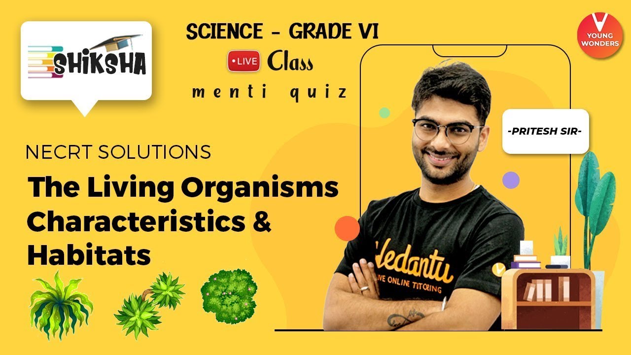 NCERT Solutions: The Living Organisms: Characteristics and Habitats ...