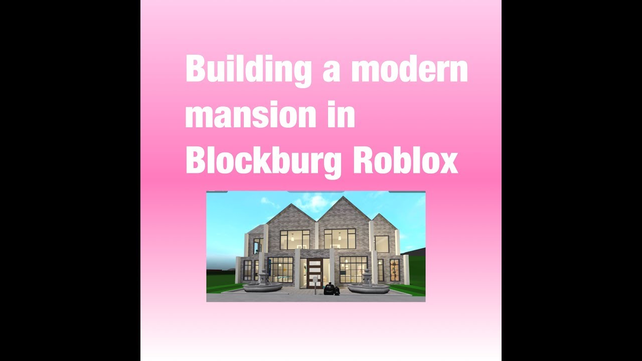 Building a modern mansion in Blockburg / Roblox - YouTube