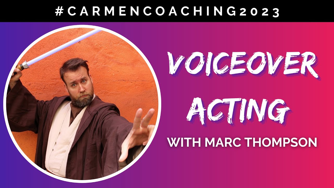 #CarmenCoaching2023 Voiceover Acting with Marc Thompson - YouTube