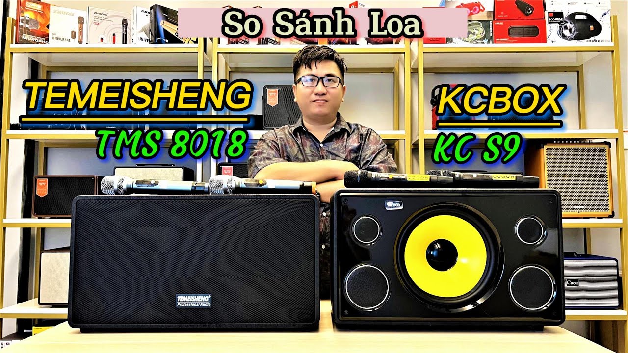 Đánh giá và so sánh loa Kcbox S9, S8 và Temeisheng TMS 8018, TMS 6018 - YouTube