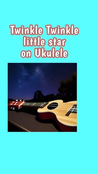 Most easiest song -Twinkle Twinkle little Star on Ukulele ⭐️⭐️⭐️ - YouTube