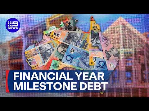 New financial year brings milestone gross for national debt | 9 News Australia