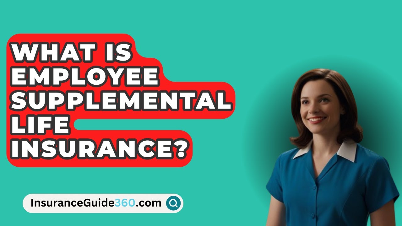 What Is Employee Supplemental Life Insurance? - InsuranceGuide360.com ...