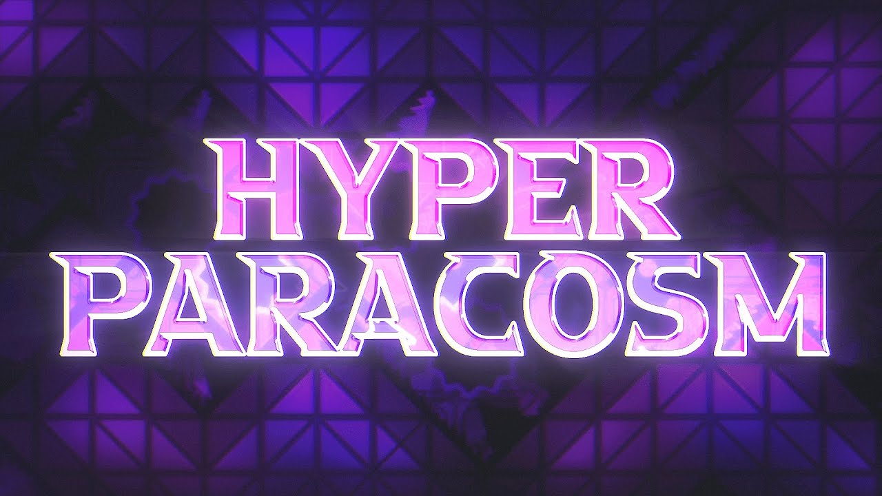 "Hyper Paracosm" (Top 40 Extreme Demon) By TheRealSneaky and ...