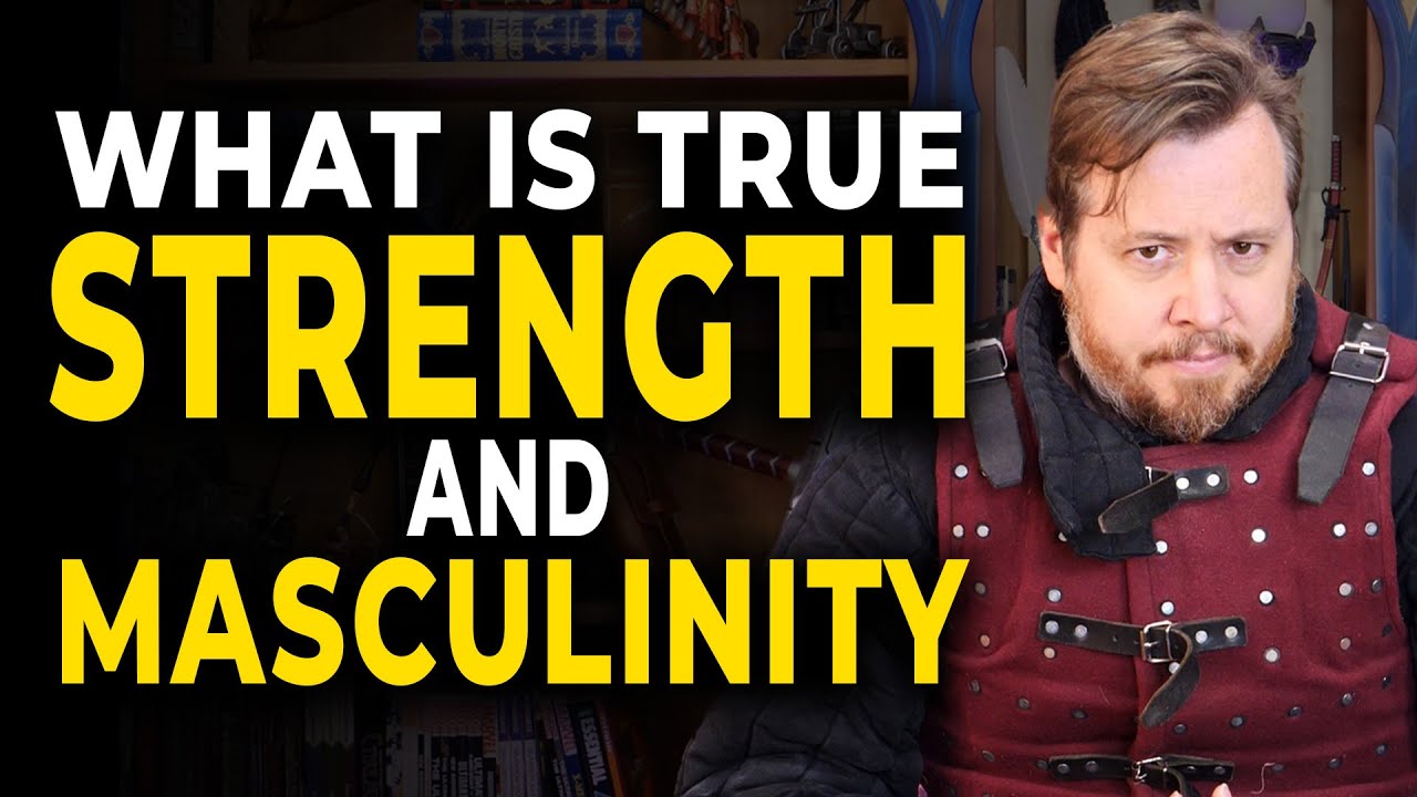 True STRENGTH and the meaning of MASCULINITY - A message to young men ...