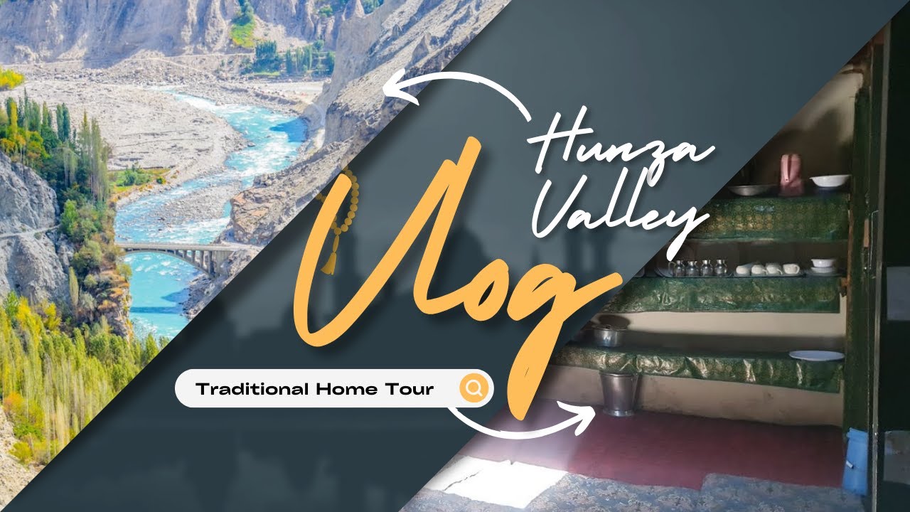 Hunza Traditional Home Tour | A tour to Hunza | Hunza Pakistan - YouTube