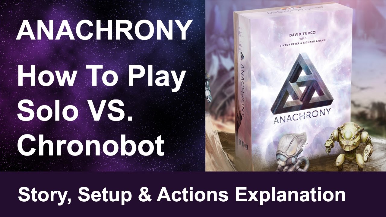 Anachrony - How to Play Solo (Part 1) - Vs. Chronobot - YouTube