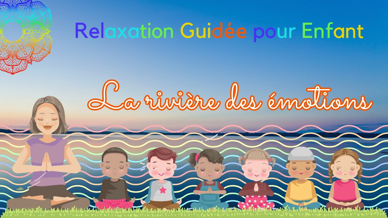 RELAXATION GUIDÉE pour ENFANT - La rivière des émotions 🌳 - YouTube