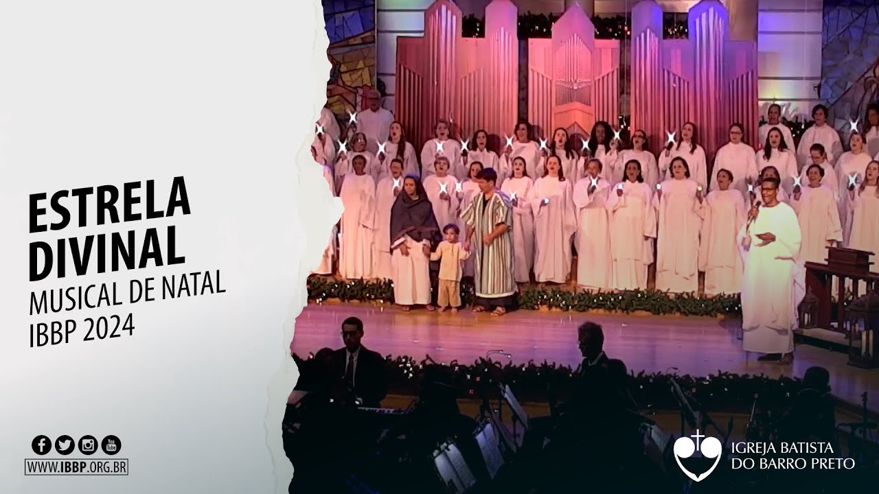 Musical de Natal IBBP 2024 - Estrela Divinal (D. Clark, M. Harris ...