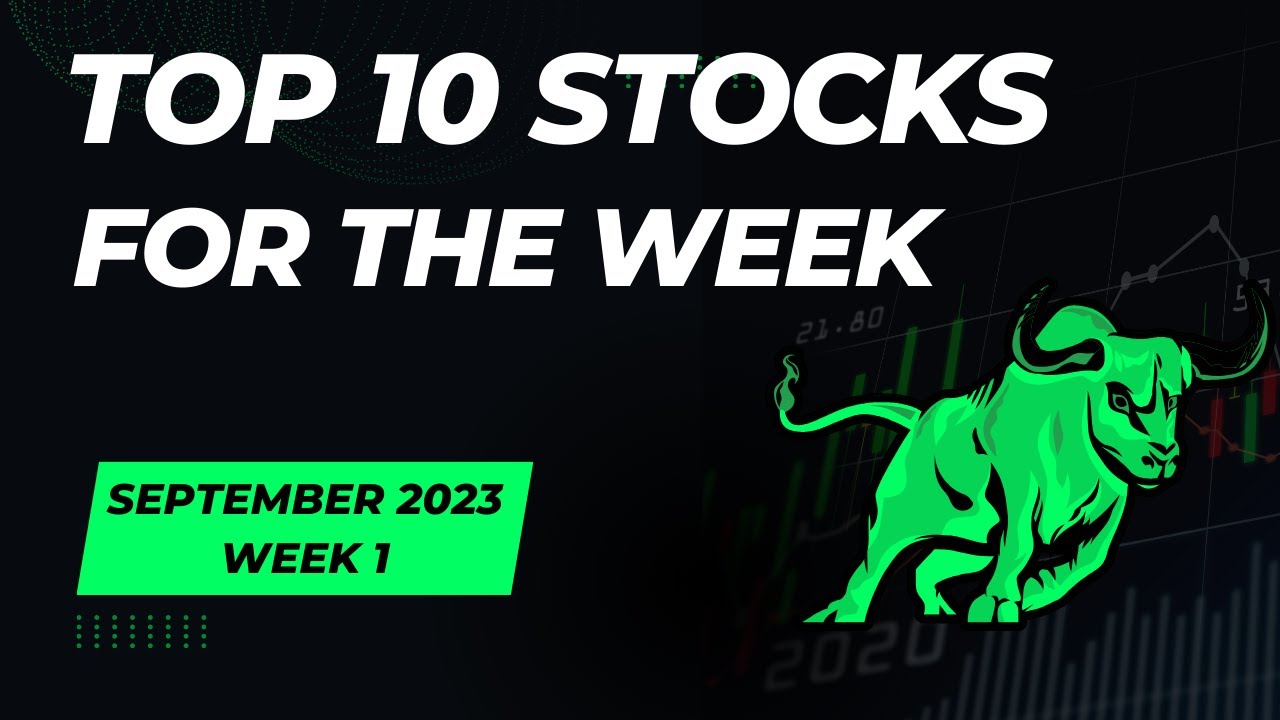 Top 10 Stocks for the Week - September 2023 Week 1 - YouTube