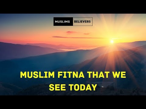 MUSLIM FITNA THAT WE SEE TODAY - YouTube