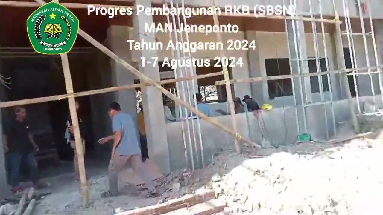 Progres Pembangunan RKB MAN Jeneponto SBSN Tahun Anggaran 2024 (Tgl 01 – 07 Agustus 2024) - YouTube