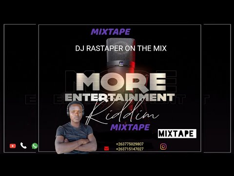 MORE ENTERTAINMENT RIDDIM MIXTAPE [[BY DJ RASTAPER +263775029807 ...