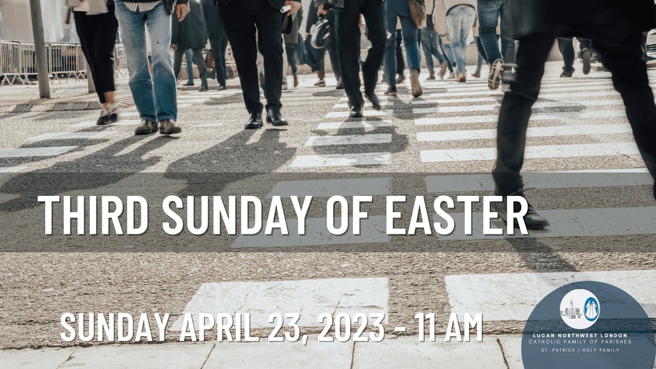 Sunday Mass - 11:00 am - Sunday, April 23, 2023 - Third Sunday of ...