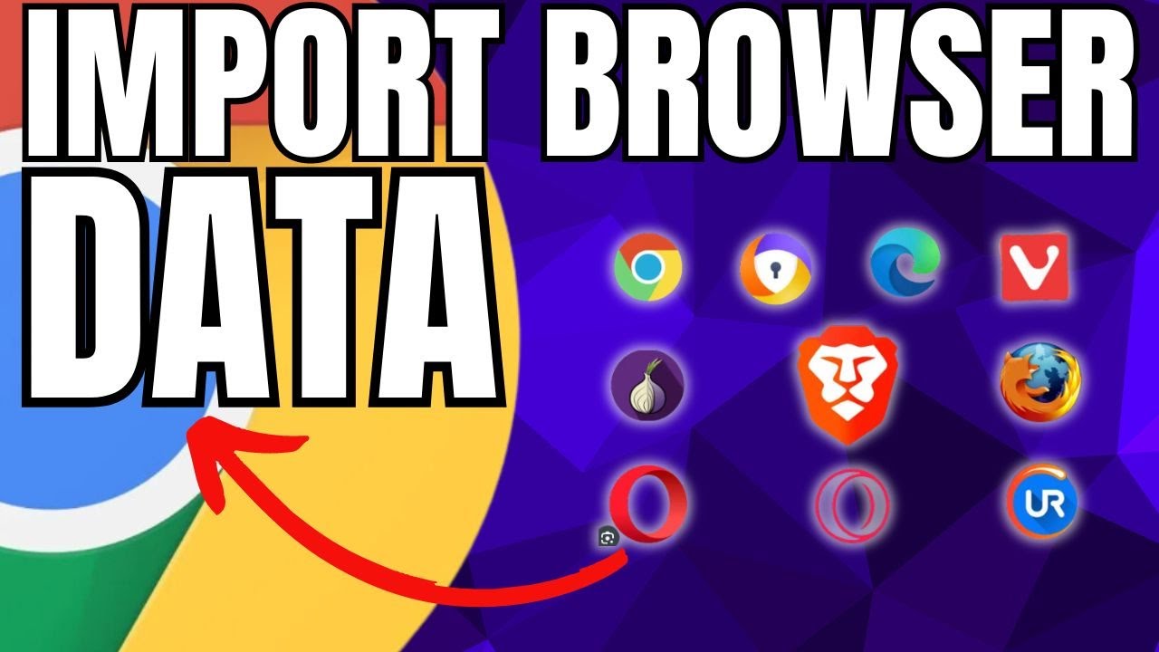 How to Import Browser Data to Google Chrome (Import ANY Browser Data ...