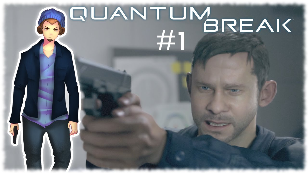 Let's Play Quantum Break - #1 [Dominic Monaghan Is My Brother] - YouTube
