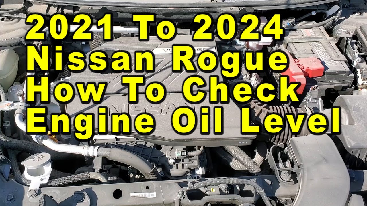 2021 To 2024 Nissan Rogue How To Check Engine Oil Level On Dipstick ...