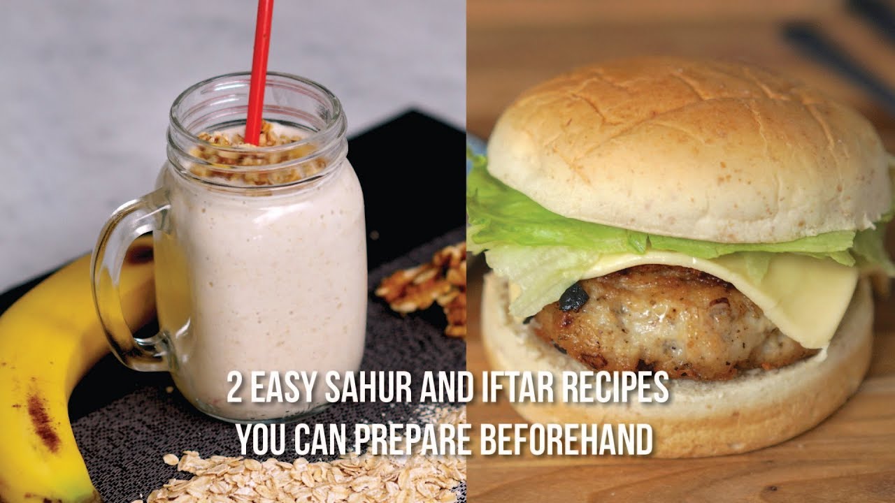 2 Easy Sahur And Iftar Recipes You Can Prepare Beforehand - YouTube