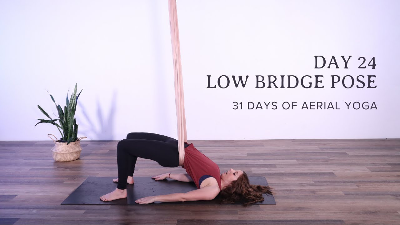 31 DAYS OF AERIAL YOGA | Day 24 - Low Bridge Pose | AERIAL YOGA CLASS ...
