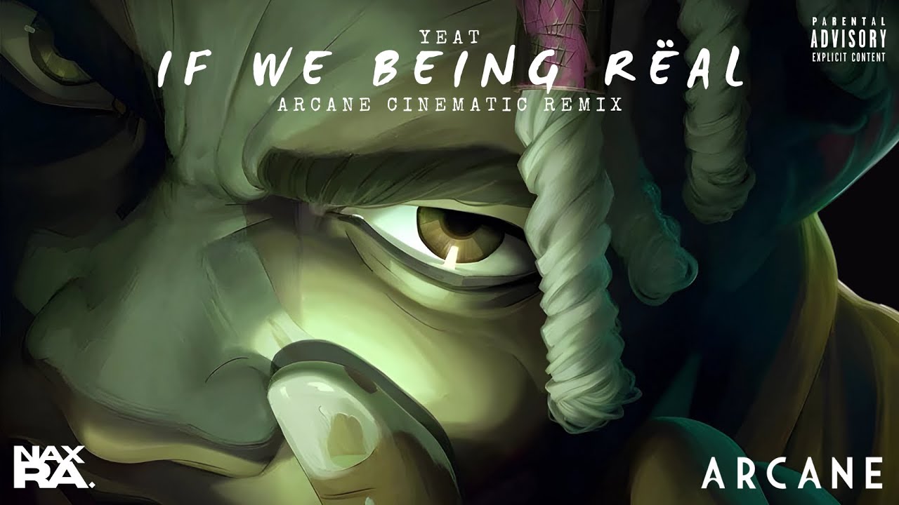 Yeat - If We Being Rëal (Arcane Cinematic Naxra Remix) - YouTube