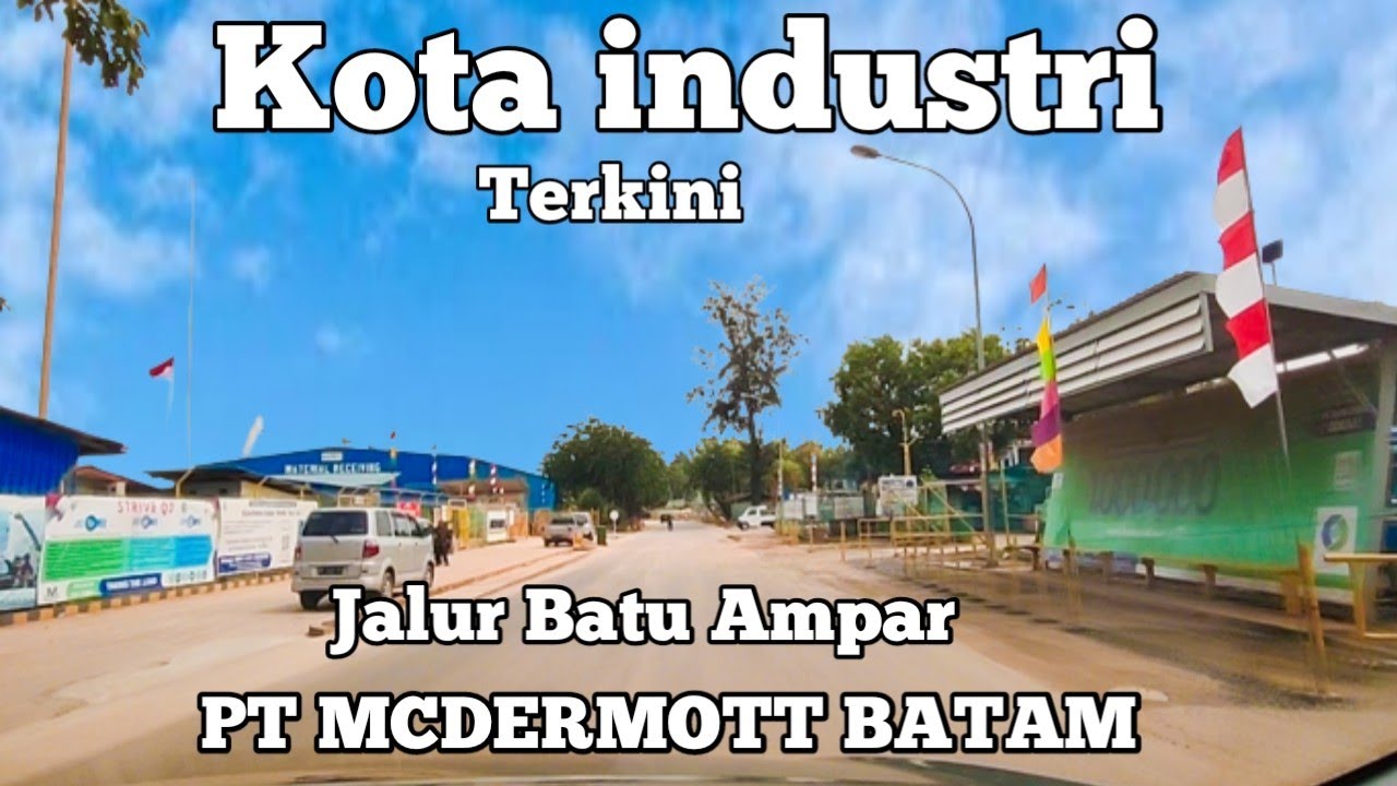 BATAM KOTA INDUSTRI - MELIHAT JALUR PT MCDERMOTT BATU AMPAR - BANYAK ...