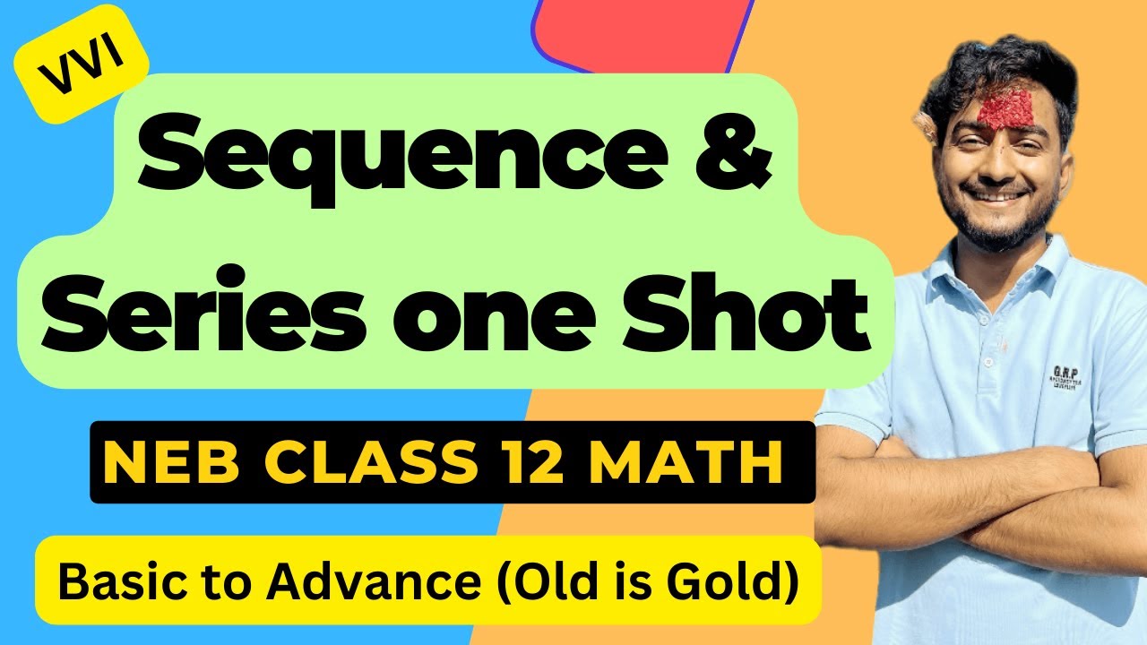 One shot Sequence and Series || NEB class 12 math || Old is Gold Solution - YouTube