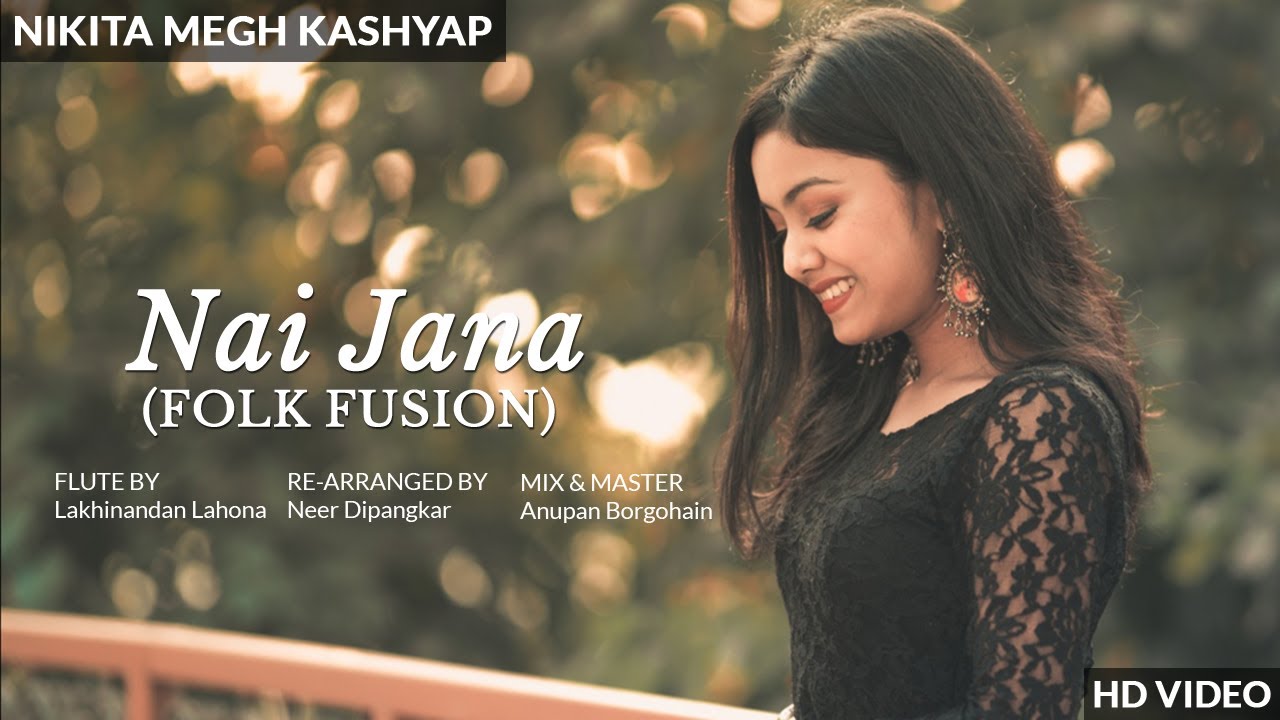 Nai Jana Cover (Folk Fusion) Nikita Megh Kashyap | Neer dipangkar ...