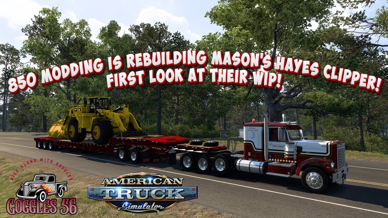 ATS | 850 Modding's Rebuild of Masons Hayes Clipper! Looking Gopd ...