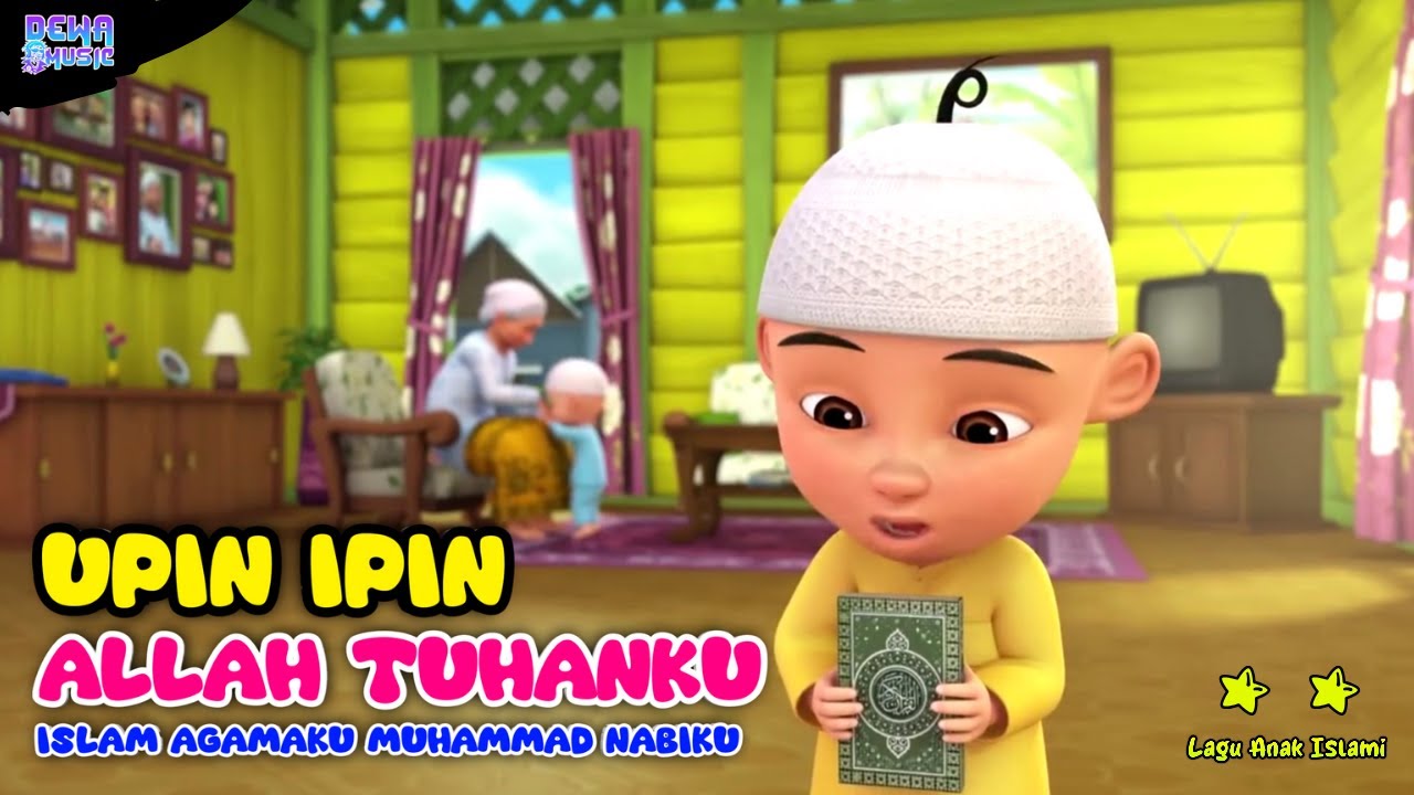 Allah tuhanku islam agamaku muhammad nabiku - UPIN IPIN - YouTube