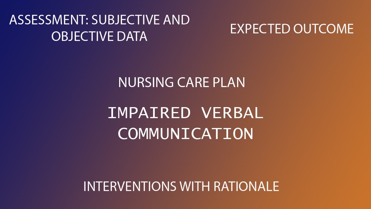 Impaired verbal communication | #nursingdiagnosis #nursingcareplan # ...
