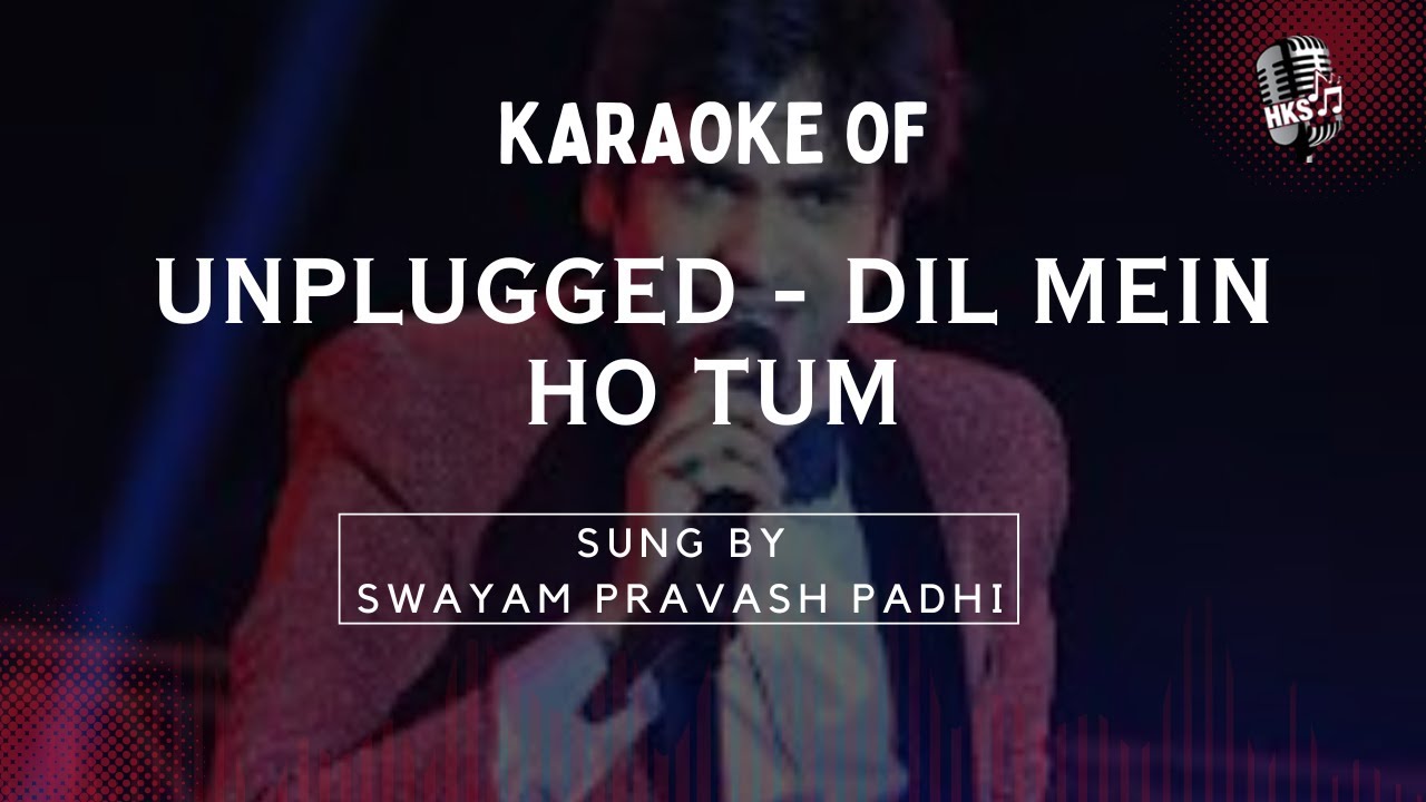 Unplugged Dil Mein Ho Tum | Scrolling Lyrics Hindi Song | Hindi Karaoke ...