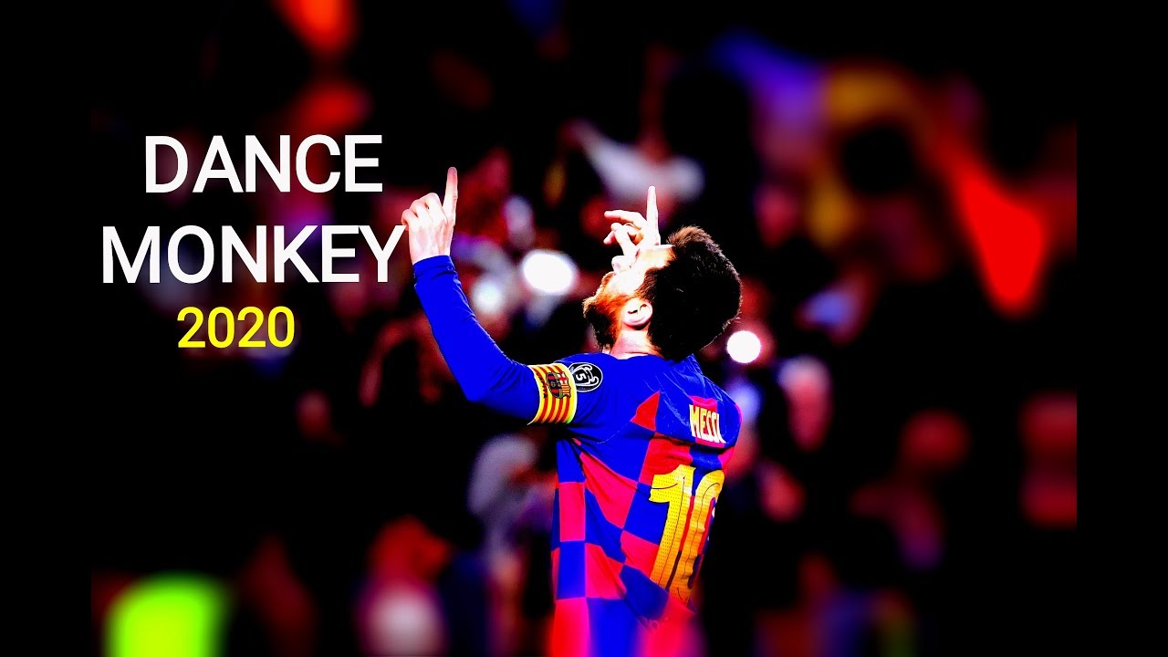 Lionel Messi|Dance Monkey-Tones and I-skills & Goals 2019/2020|HD - YouTube