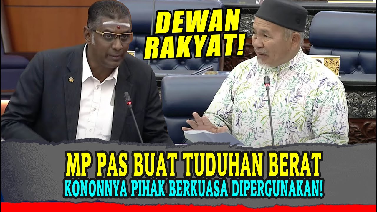 MP PAS BUAT TUDUHAN BERAT KONONNYA PIHAK BERKUASA DIPERGUNAKAN KERAJAAN ...