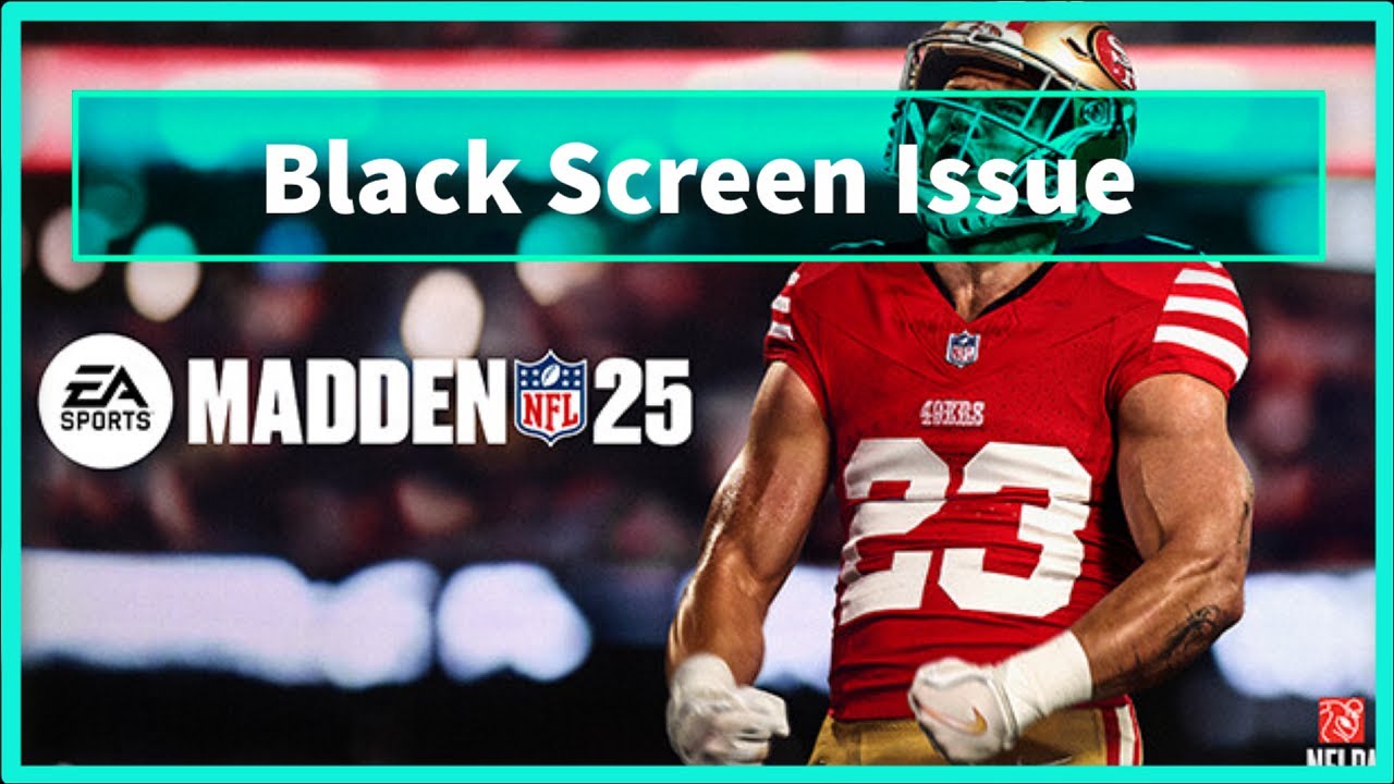 Madden NFL 25 Game Black Screen Issue - YouTube