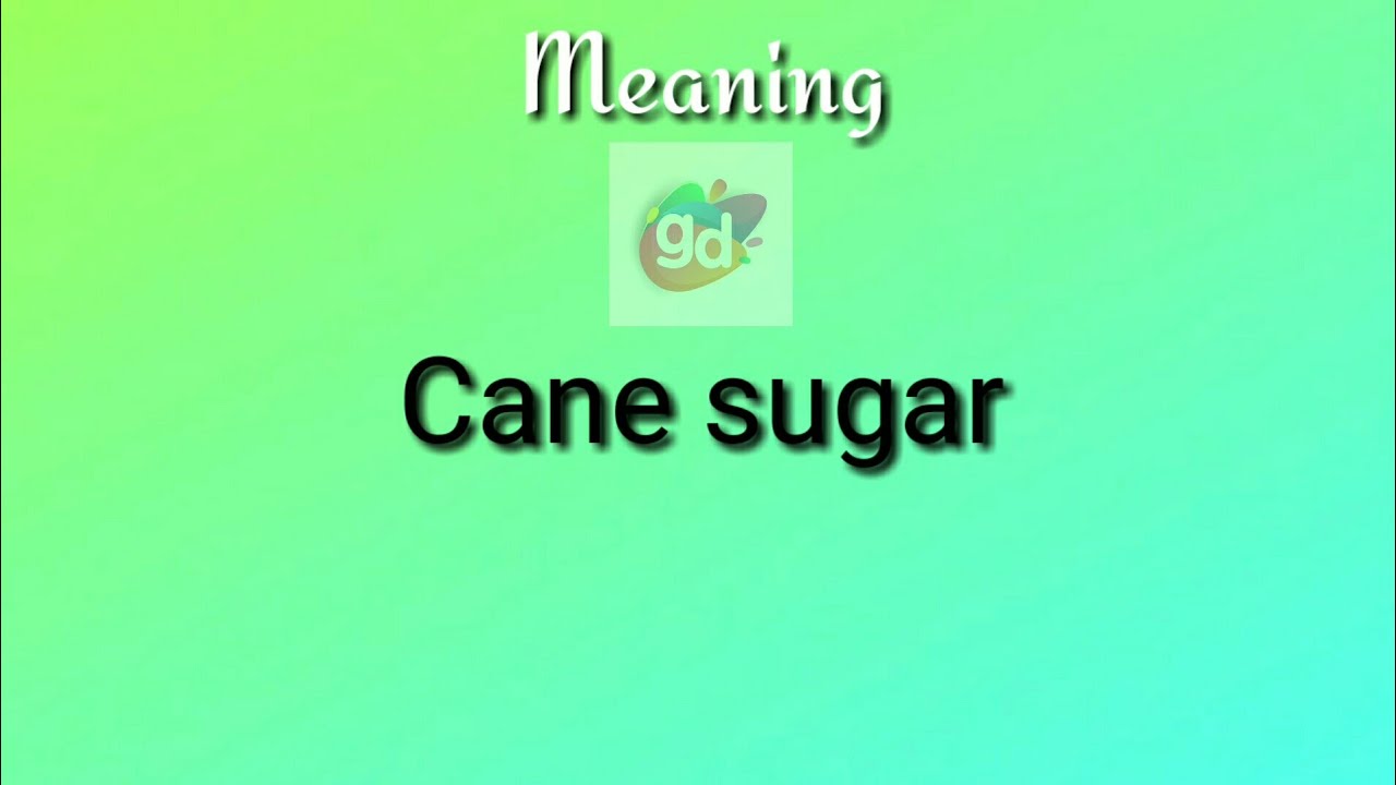 Cane sugar Meaning with Pronunciation||Googul Dictionary|| - YouTube
