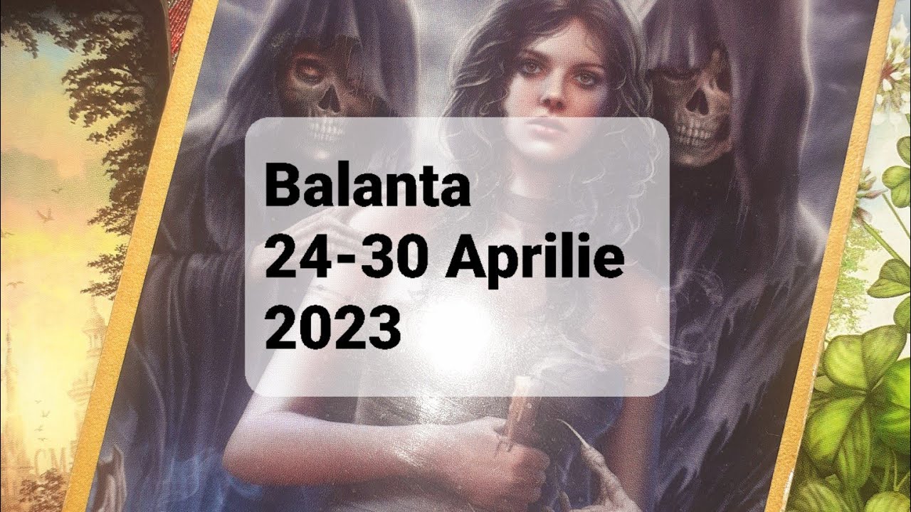 Balanta ♎ Tarot Horoscop 24-30 Aprilie 2023 - YouTube