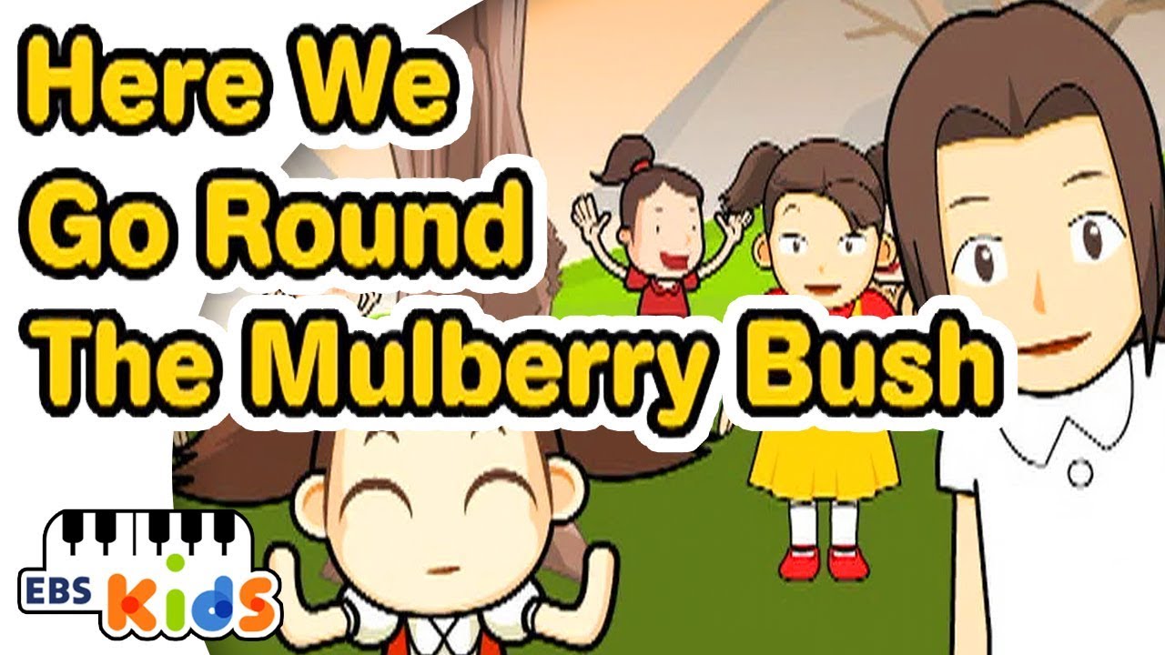 EBS Kids Song - Here We Go Round The Mulberry Bush - YouTube