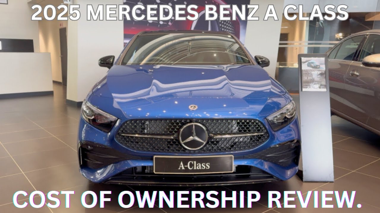 2025 Mercedes Benz A Class Cost of Ownership Review. - YouTube