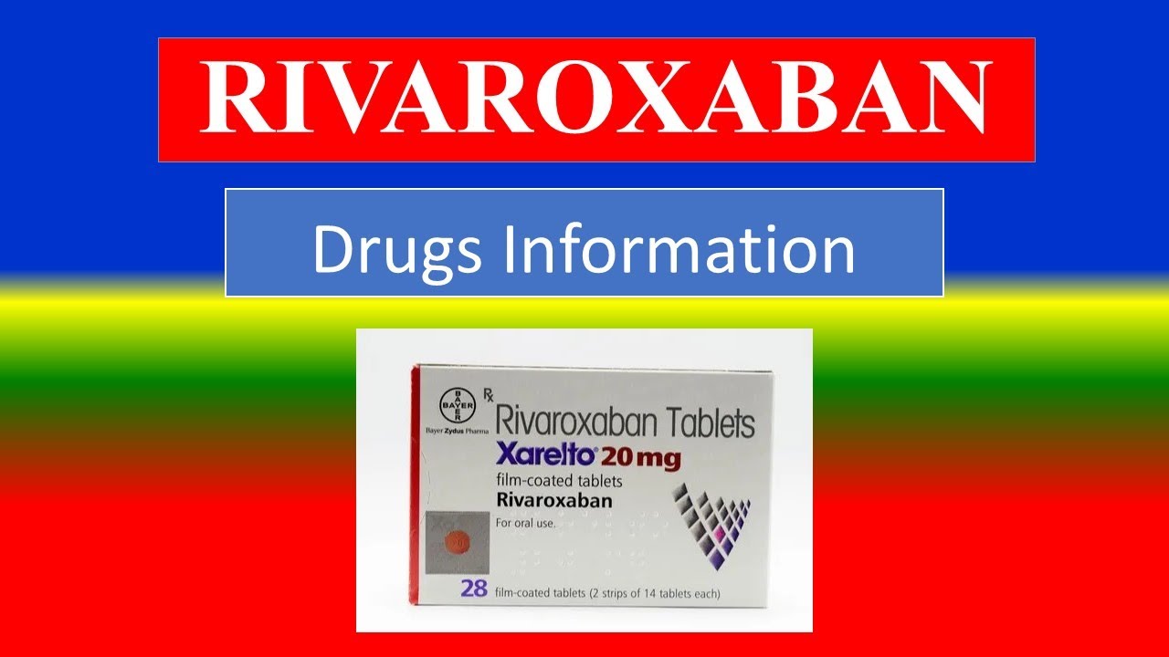 RIVAROXABAN - - Generic Name , Brand Names, How to use, Precautions ...