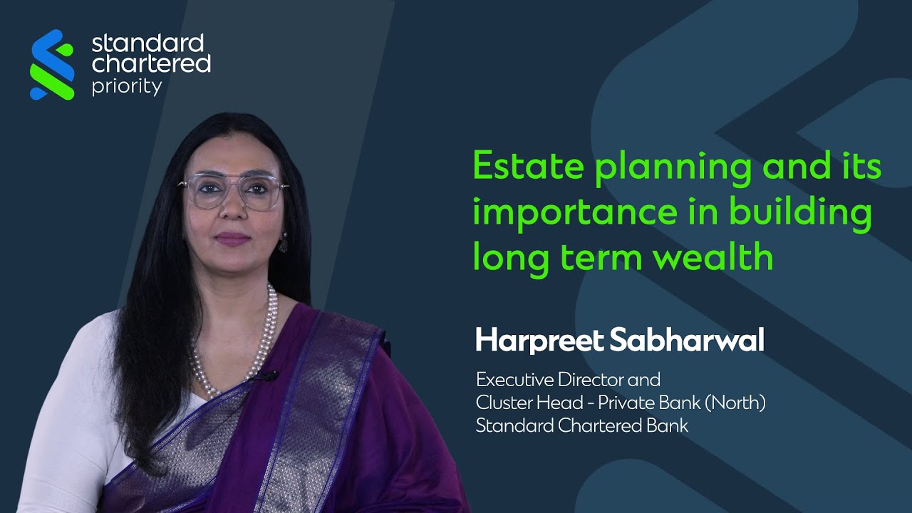 WealthWise | Estate planning | Harpreet Sabharwal | Standard Chartered ...
